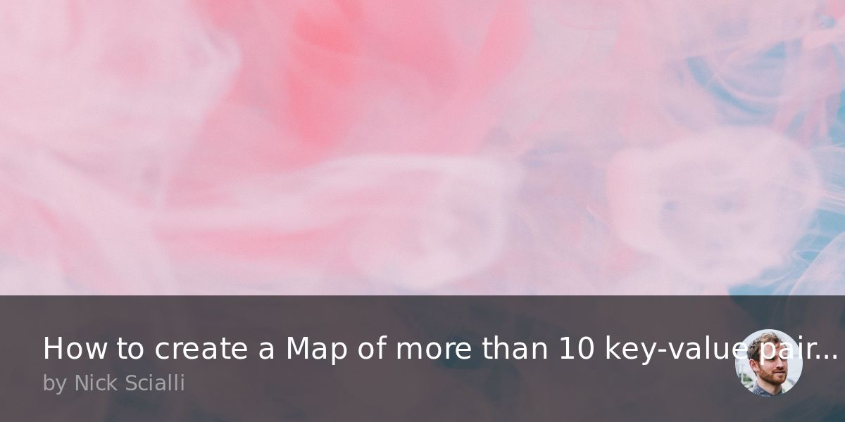 How to create a Map of more than 10 key-value pairs in Java | TypeOfNaN