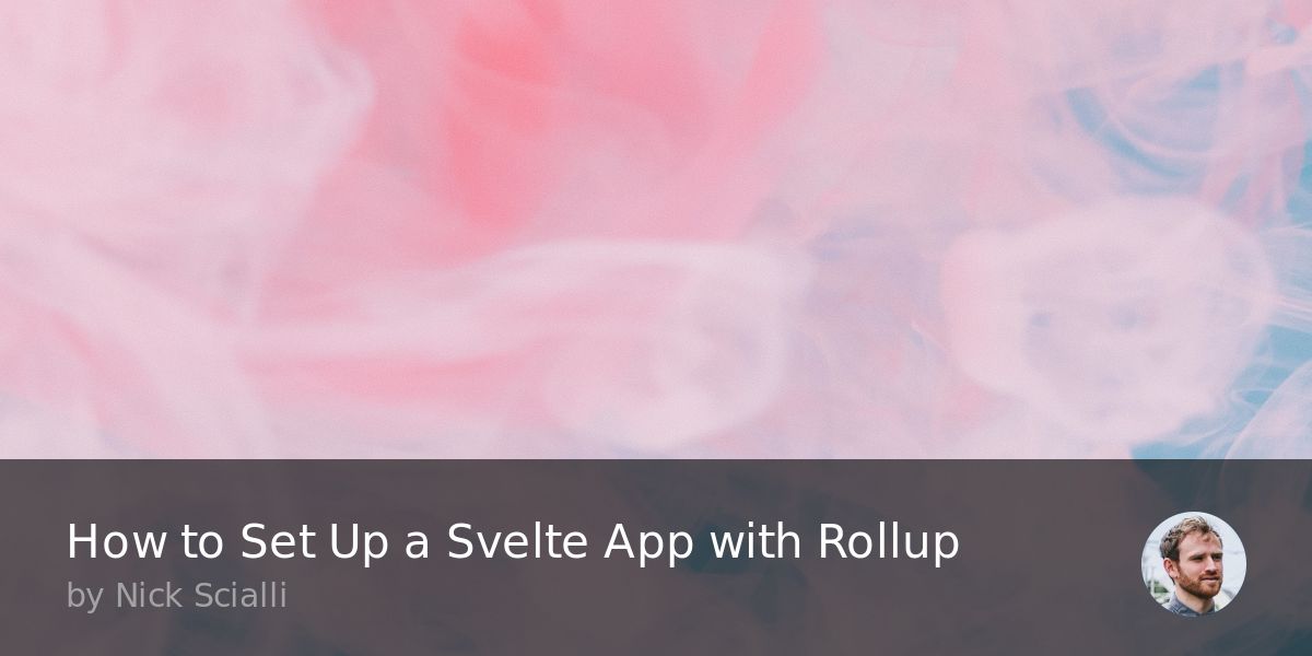 How to Set Up a Svelte App with Rollup | TypeOfNaN