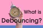 What is Debouncing? | TypeOfNaN
